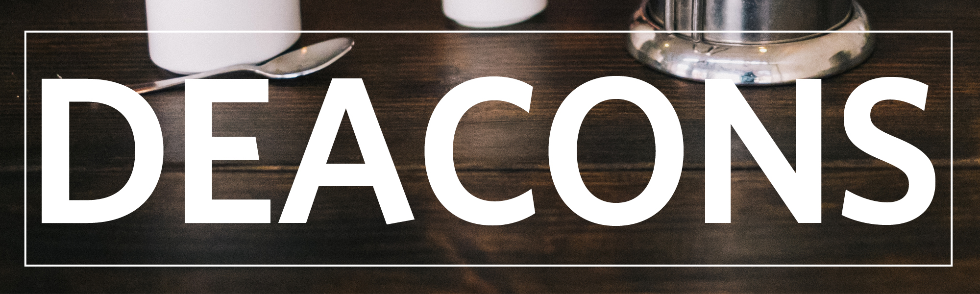 Deacons - Crossroads Church of Dunwoody